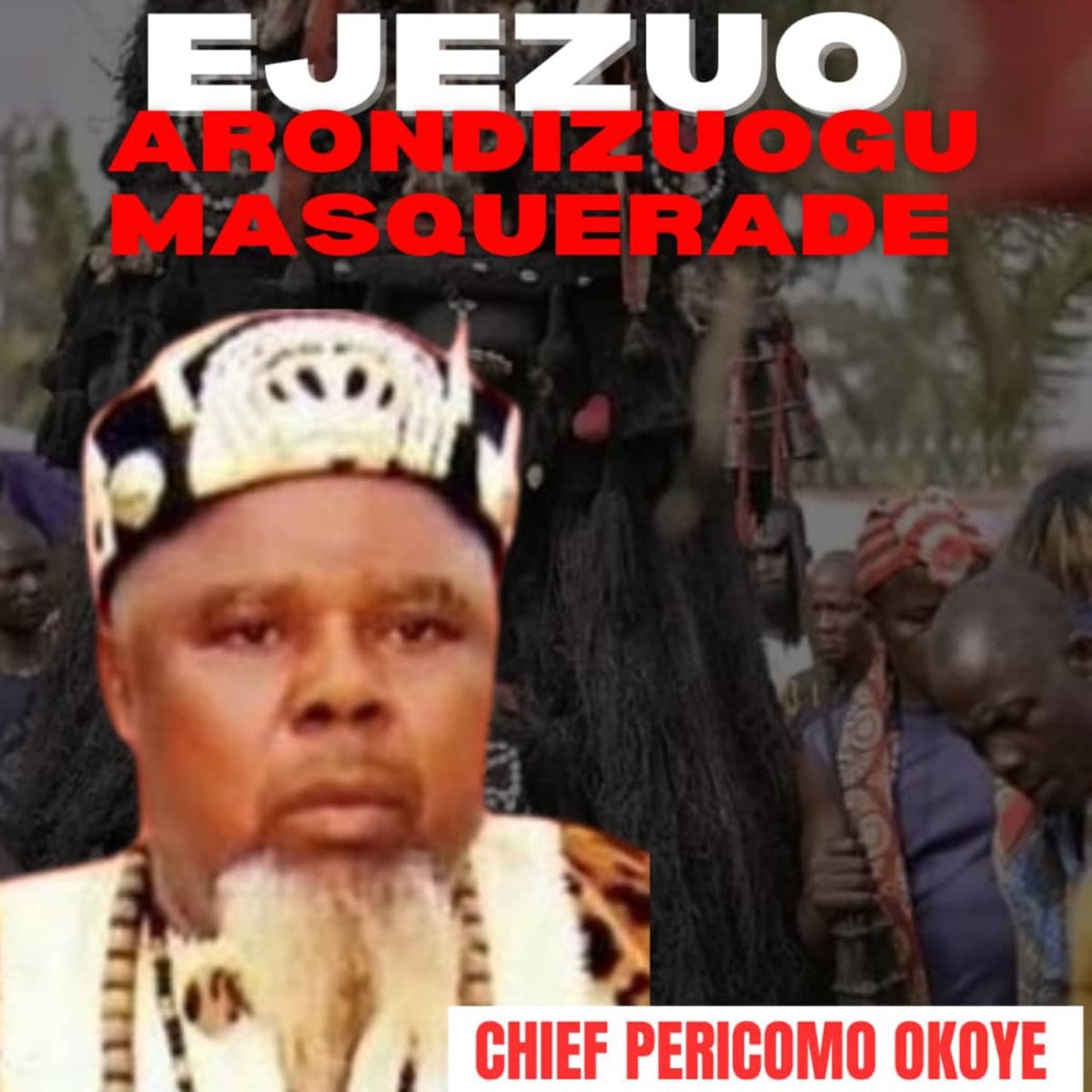 ‎Ejezuo Arondizuogu Masquerade - Album by Chief Pericomo Okoye - Apple ...