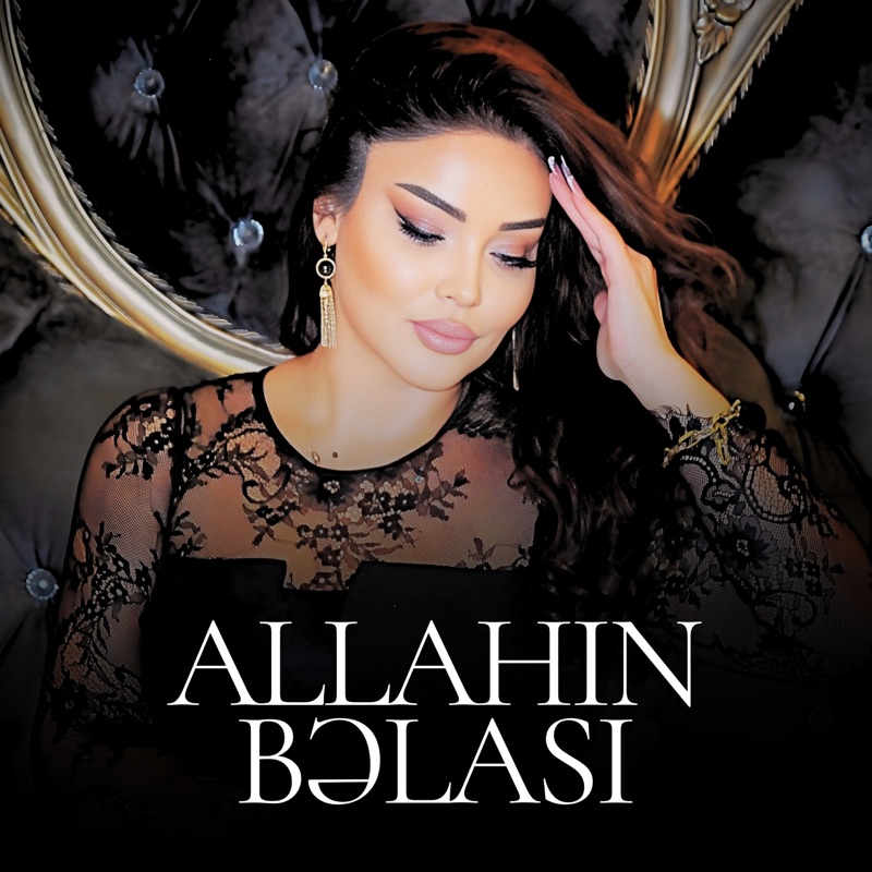Allahın Bəlası - Nezrin: Song Lyrics, Music Videos & Concerts