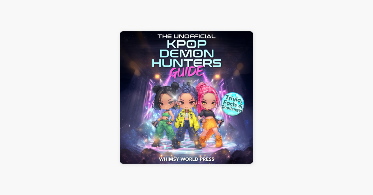 ‎The Unofficial KPop Demon Hunters Guide: Trivia, Facts & Challenges ...