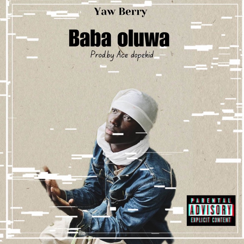 Baba Oluwa - Yaw Berry: Song Lyrics, Music Videos & Concerts