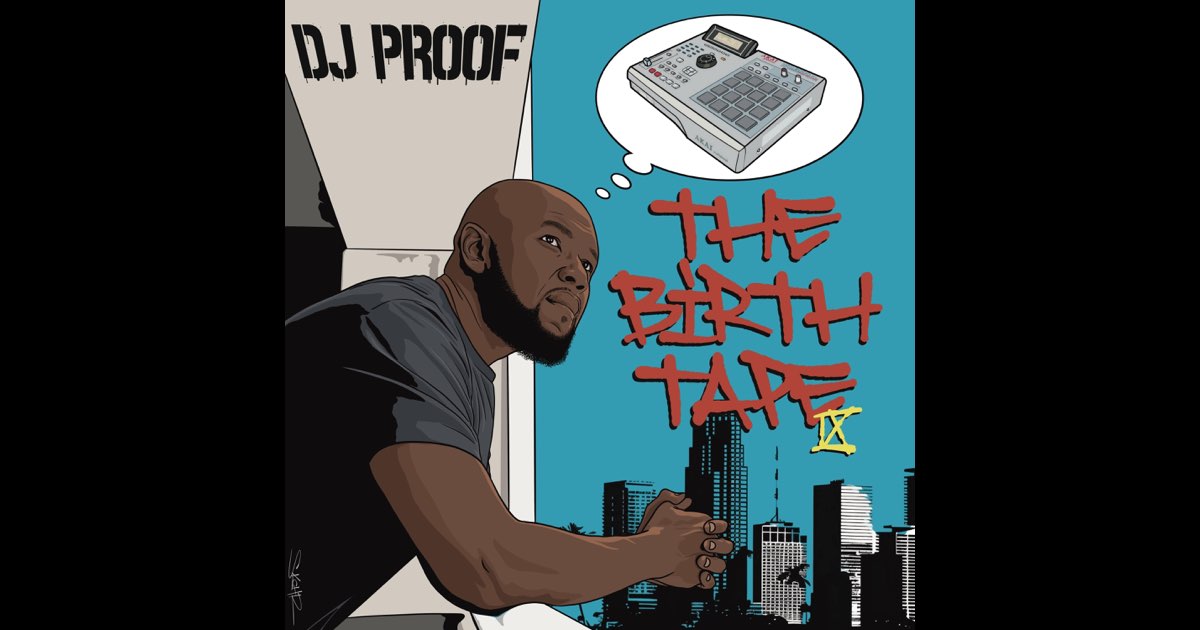 ‎The Birth Tape IX - Album by DJ Proof - Apple Music