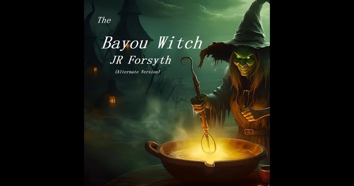 ‎The Bayou Witch 2026 - Single - Album by JR Forsyth - Apple Music