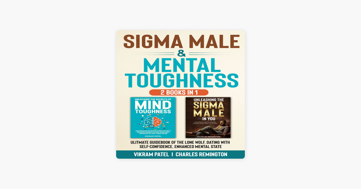 ‎Sigma Male & Mental Toughness 2 BOOKS IN 1: Ultimate Guidebook Of The ...