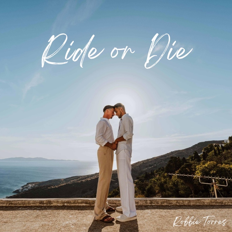 Ride or Die - Robbie Torres: Song Lyrics, Music Videos & Concerts