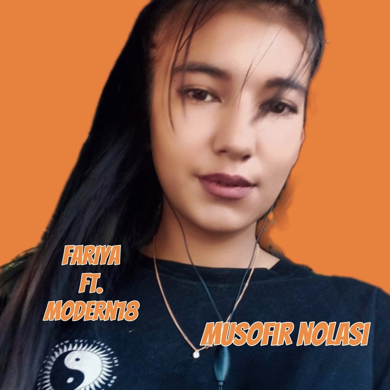 Musofir nolasi - Fariya & Modern18: Song Lyrics, Music Videos & Concerts
