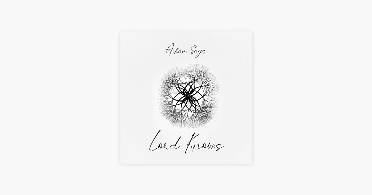 ‎Lord knows - Single - Album by Aikam Says - Apple Music