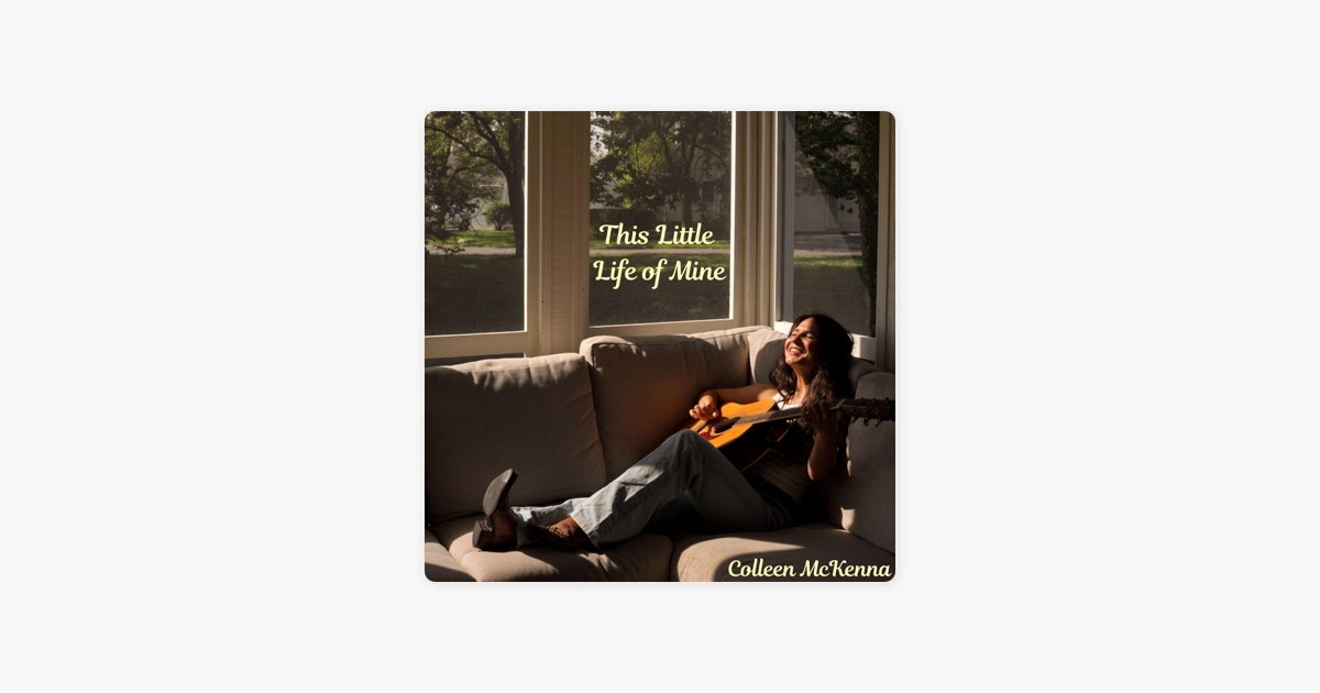 ‎This Little Life of Mine - Single - Album by Colleen McKenna - Apple Music