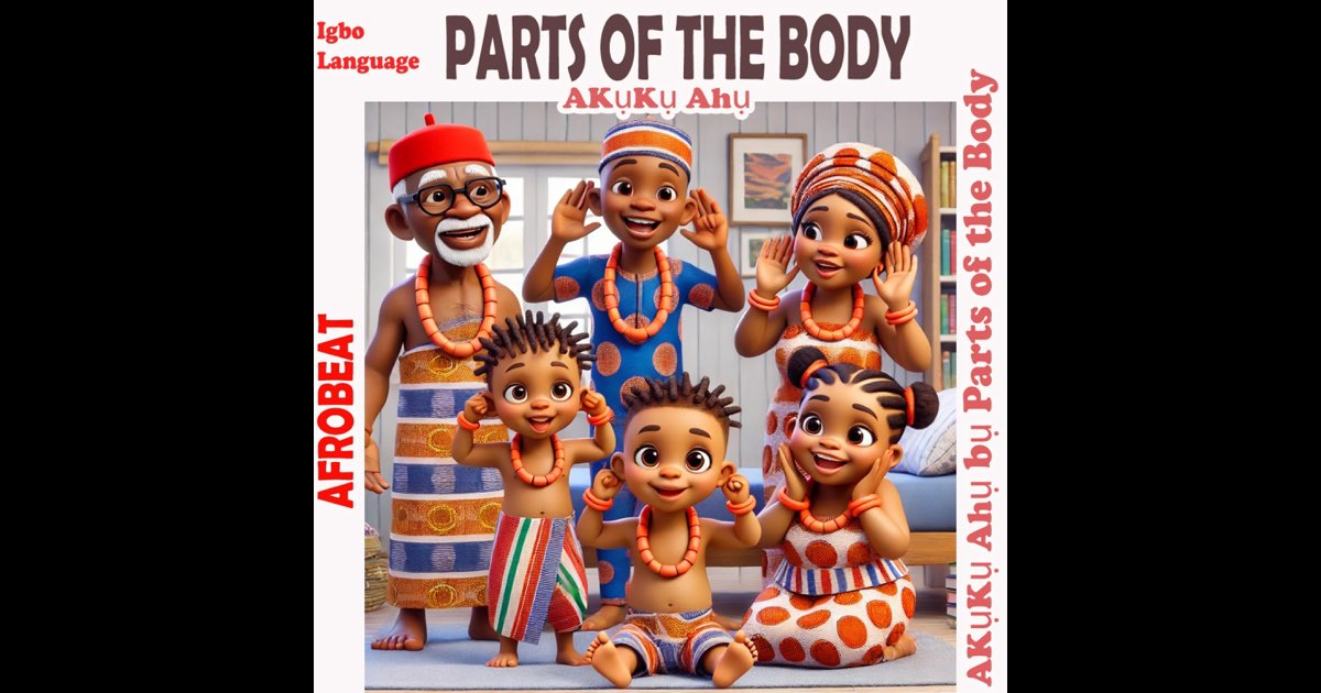 ‎Parts of the Body in Igbo Language and English Egwu Akuku Ahu Igbo ...