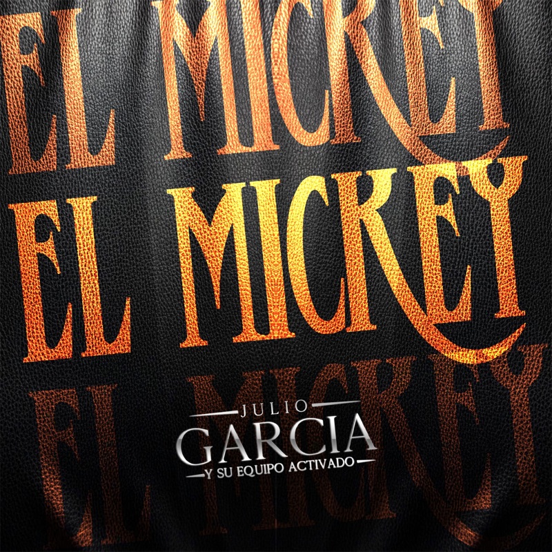 El Mickey - Julio Garcia Y Su Equipo Activado: Song Lyrics, Music ...