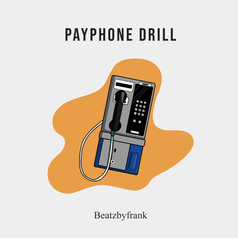 Payphone Drill - beatzbyfrank: Song Lyrics, Music Videos & Concerts