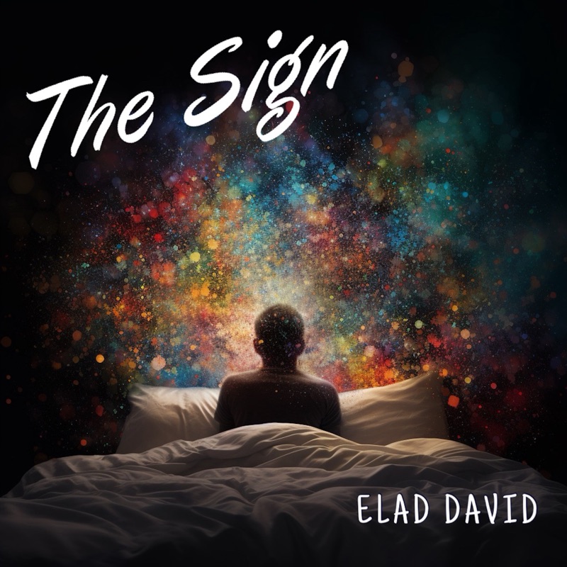 The Sign - Elad David: Song Lyrics, Music Videos & Concerts