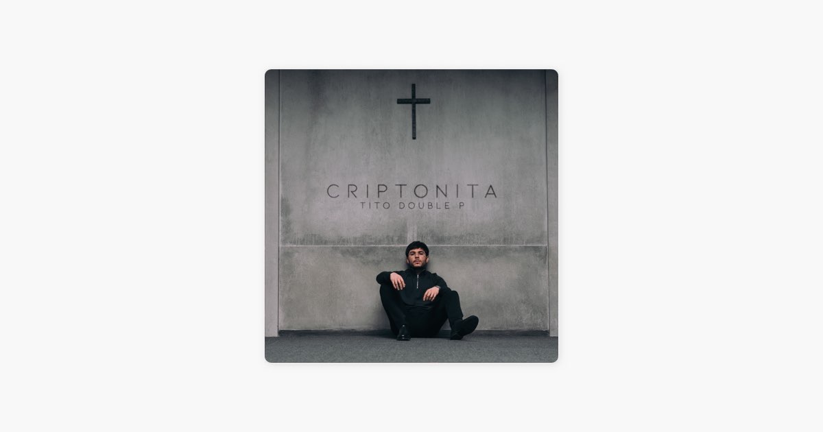 ‎CRIPTONITA - Canción de Tito Double P - Apple Music