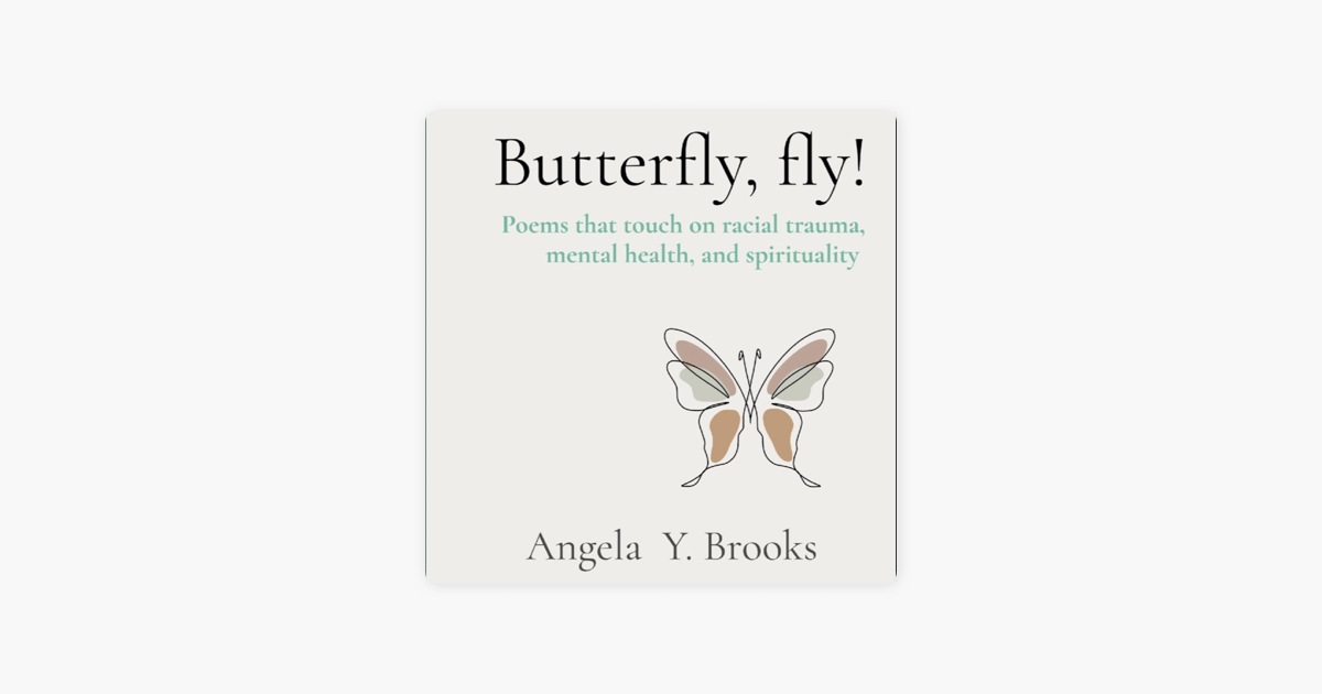 ‎Butterfly, Fly!: Poems That Touch on Racial Trauma, Mental Health, and ...