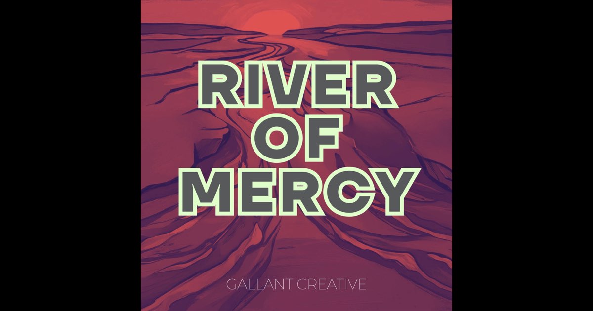 ‎River Of Mercy - Gallant Creative Studiosのアルバム - Apple Music