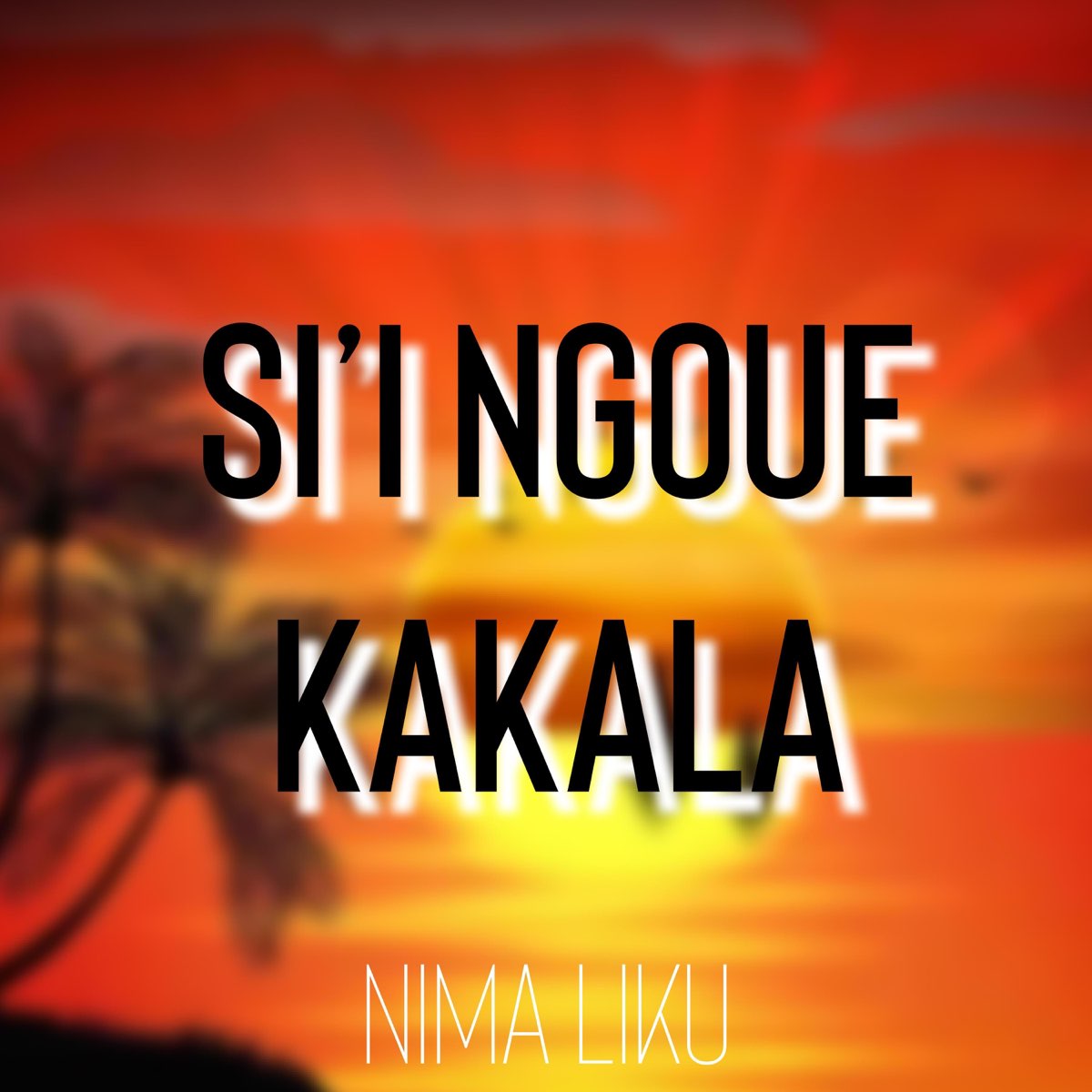 ‎Si'i Ngoue Kakala - Single - Album by Nima Liku - Apple Music