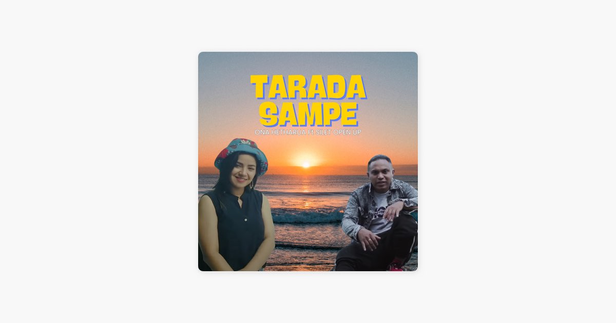 ‎TARADA SAMPE (feat. Silet Open Up) - Single - Album by Ona Hetharua ...