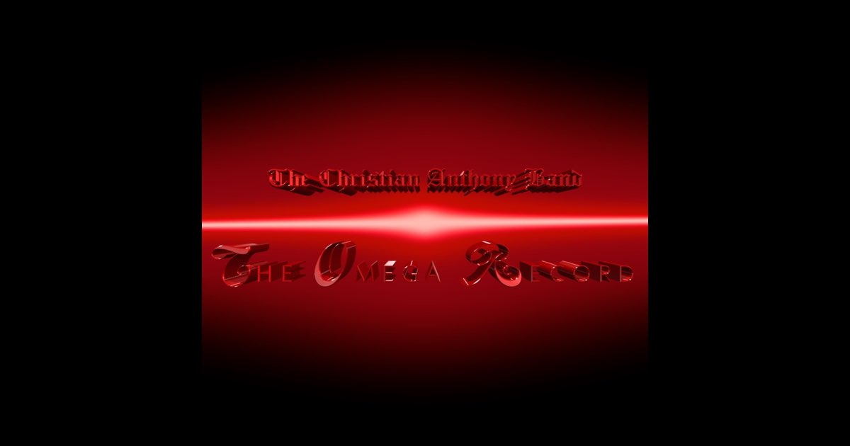 ‎The Omega Record - Album by The Christian Anthony Band - Apple Music