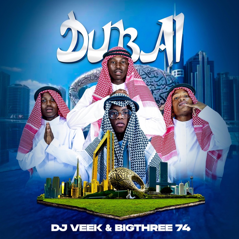 Dubai - DJ VEE & Big Three 74: Song Lyrics, Music Videos & Concerts