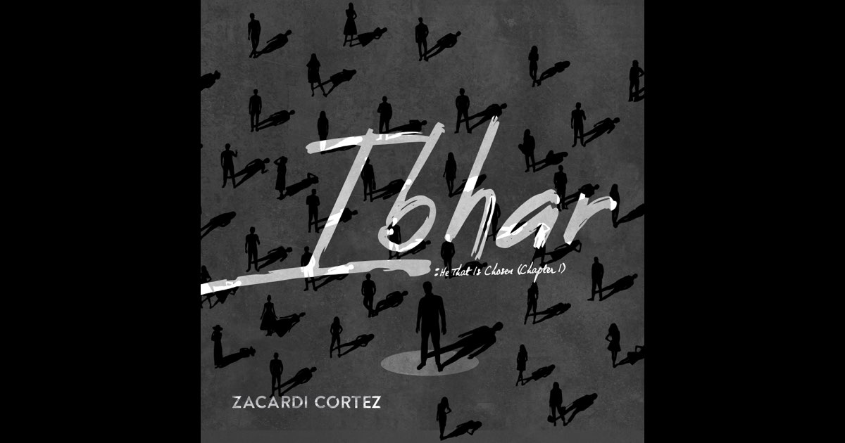 ‎Ibhar: He That Is Chosen (Chapter 1) - Album by Zacardi Cortez - Apple ...