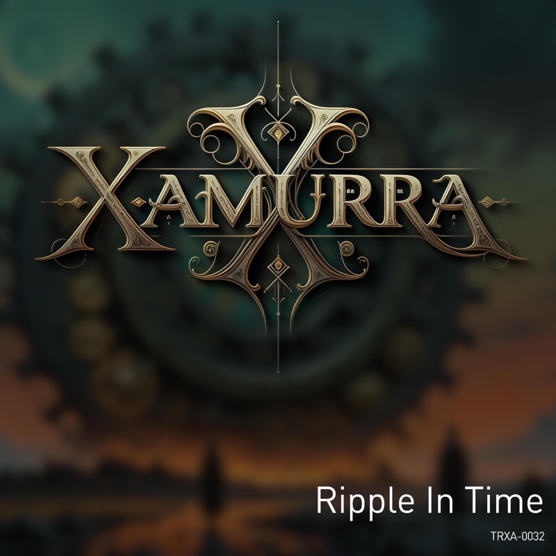 Ripple In Time - Xamurra: Song Lyrics, Music Videos & Concerts