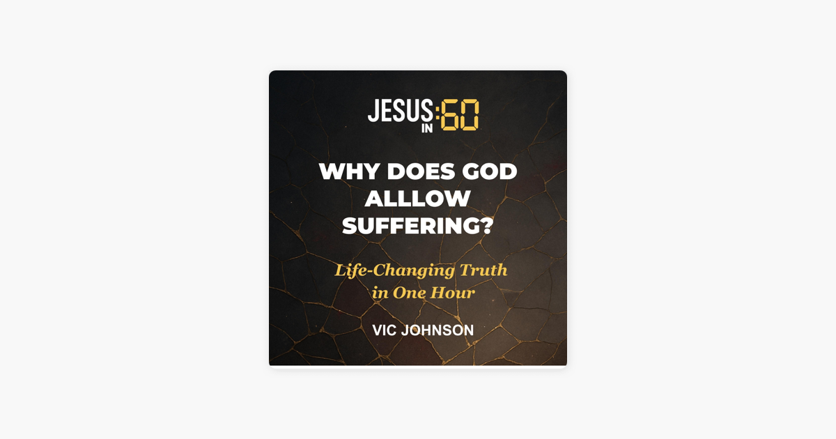 ‎Jesus in 60: Why Does God Allow Suffering?: Life-Changing Truth in One ...