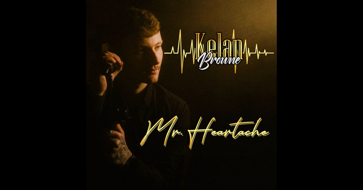 ‎Mr. Heartache - Single - Album by Kelan Browne - Apple Music