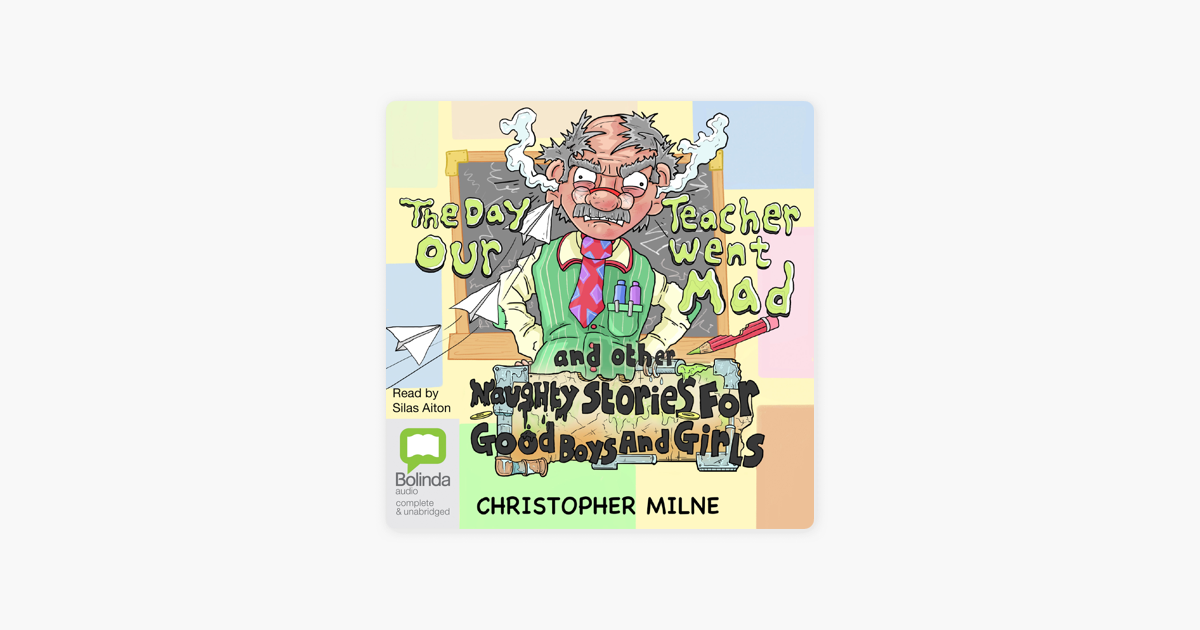 ‎The Day Our Teacher Went Mad: and other Naughty Stories for Good Boys and Girls - Naughty ...