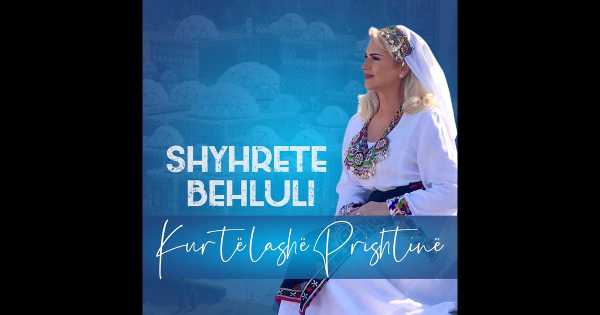 ‎Kur të lashë Prishtinë (feat. Shyhrete Behluli) [Special Version ...