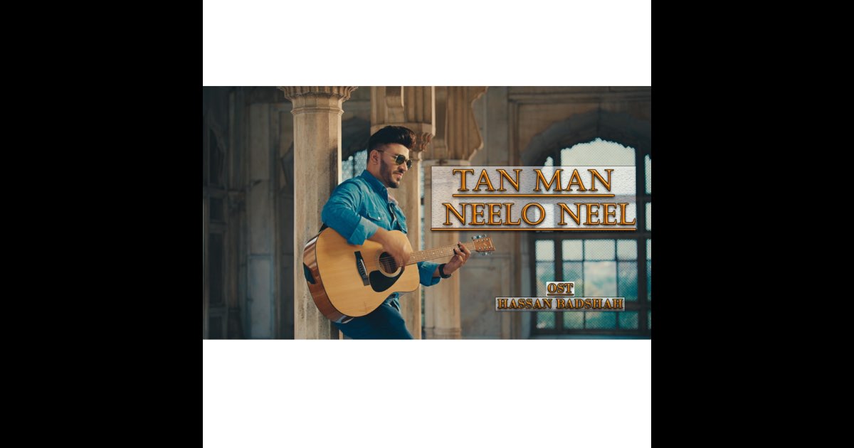 ‎Tan Man Neelo Neel Sad - Single - Album by Hassan Badshah - Apple Music
