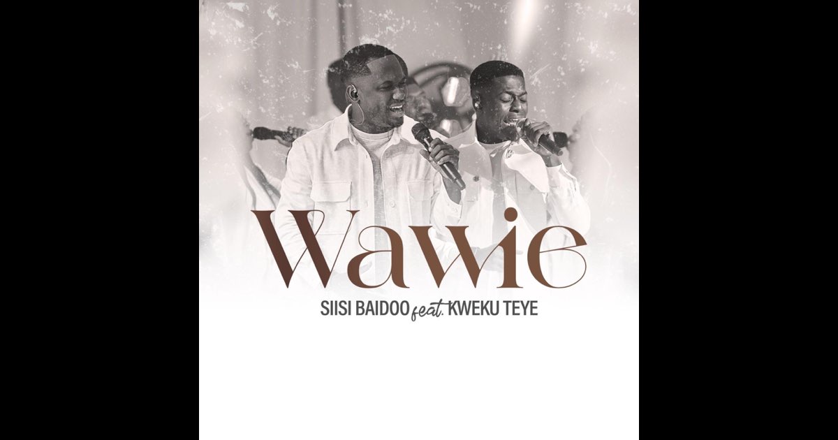 ‎Wawie (feat. Kweku Teye) - Single - Siisi Baidooのアルバム - Apple Music