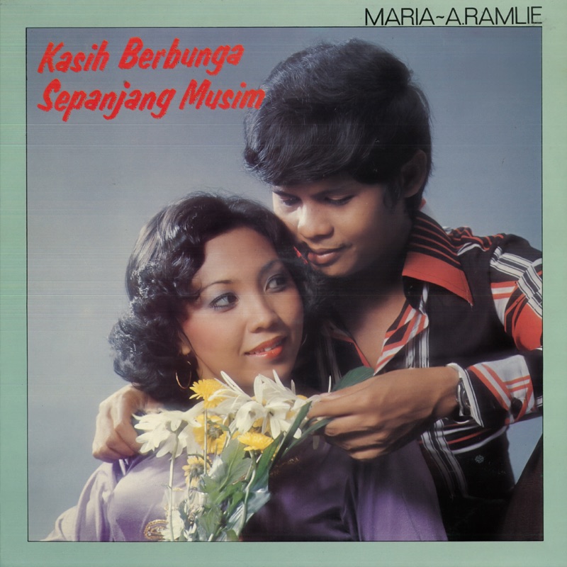Kasih Berbunga Sepanjang Musim - Maria & A. Ramlie: Song Lyrics, Music ...