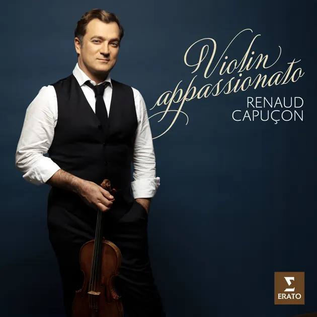 ‎Violin appassionato by Renaud Capuçon — Apple Music Classical
