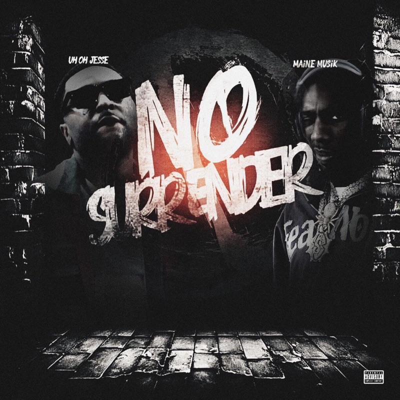 No Surrender (feat. Maine Musik) - Uh Oh Jesse: Song Lyrics, Music Videos & Concerts