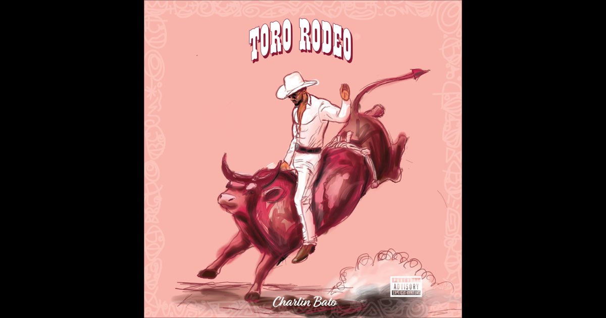 ‎TORO RODEO – Album par Charlin Bato – Apple Music