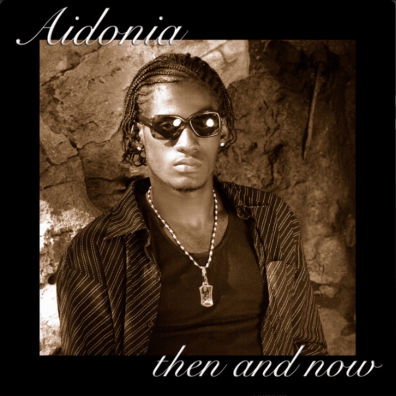 Then and Now - Aidonia: Song Lyrics, Music Videos & Concerts