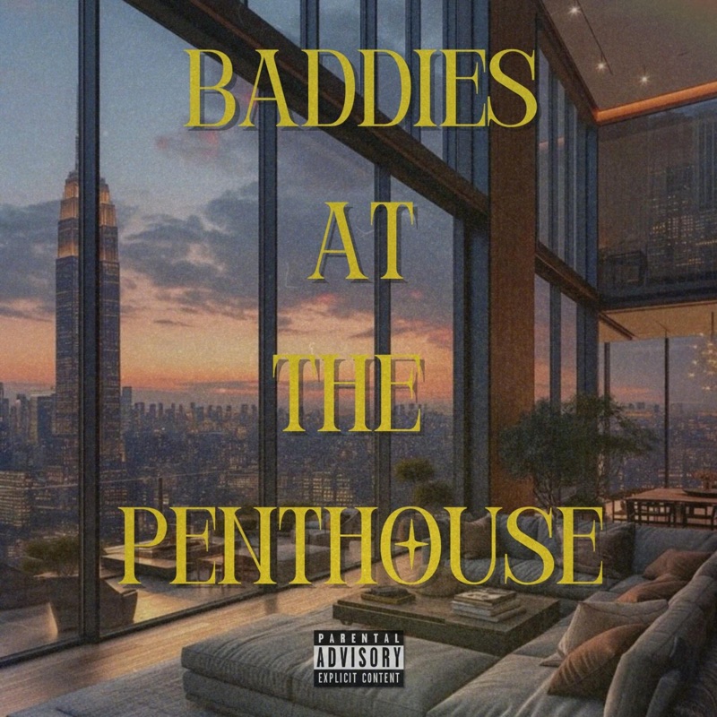 Baddies At The Penthouse - L21: Song Lyrics, Music Videos & Concerts