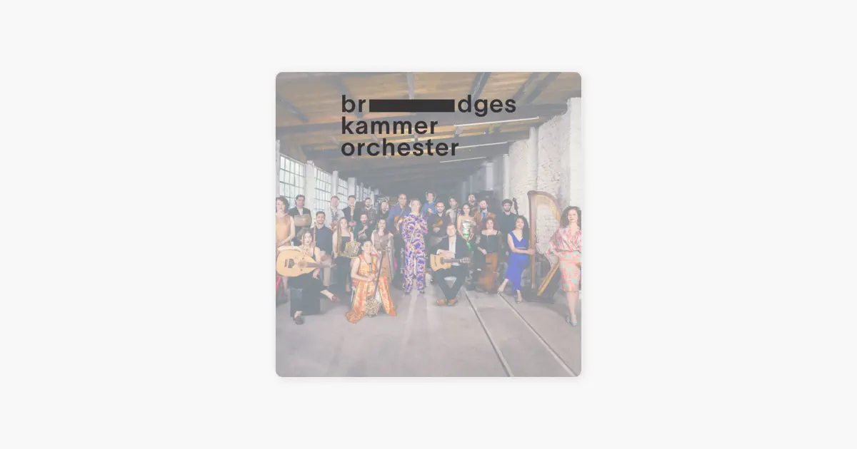 ‎Khouroush (live) - EP by Bridges-Kammerorchester - Apple Music Classical