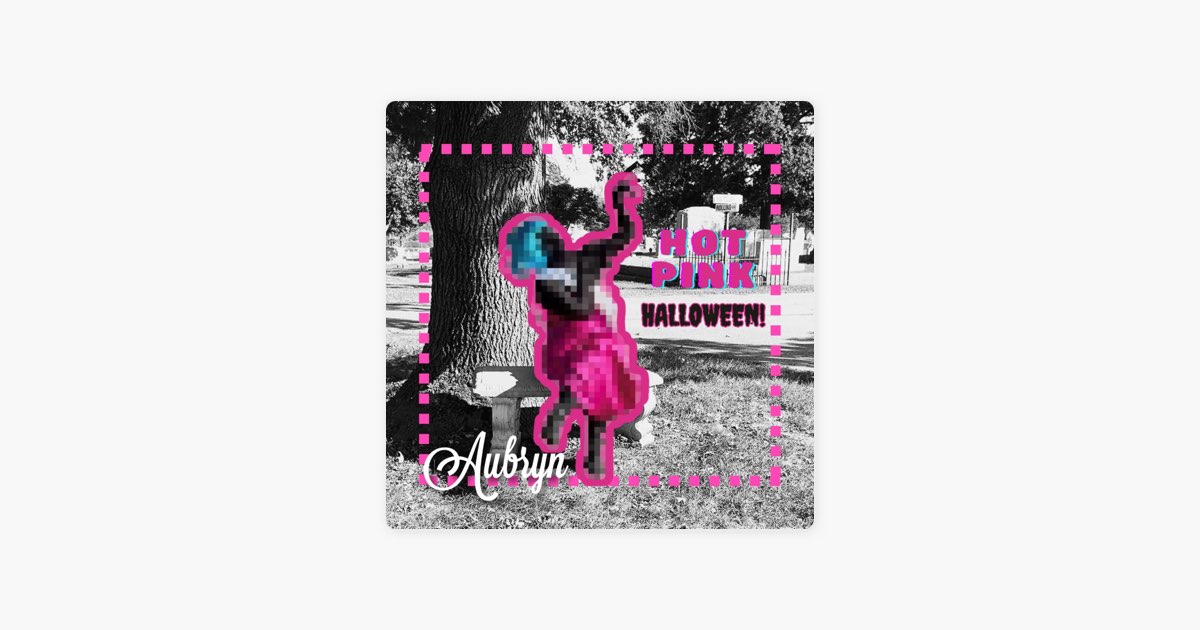 ‎Hot Pink Halloween - Single - Album by Aubryn - Apple Music