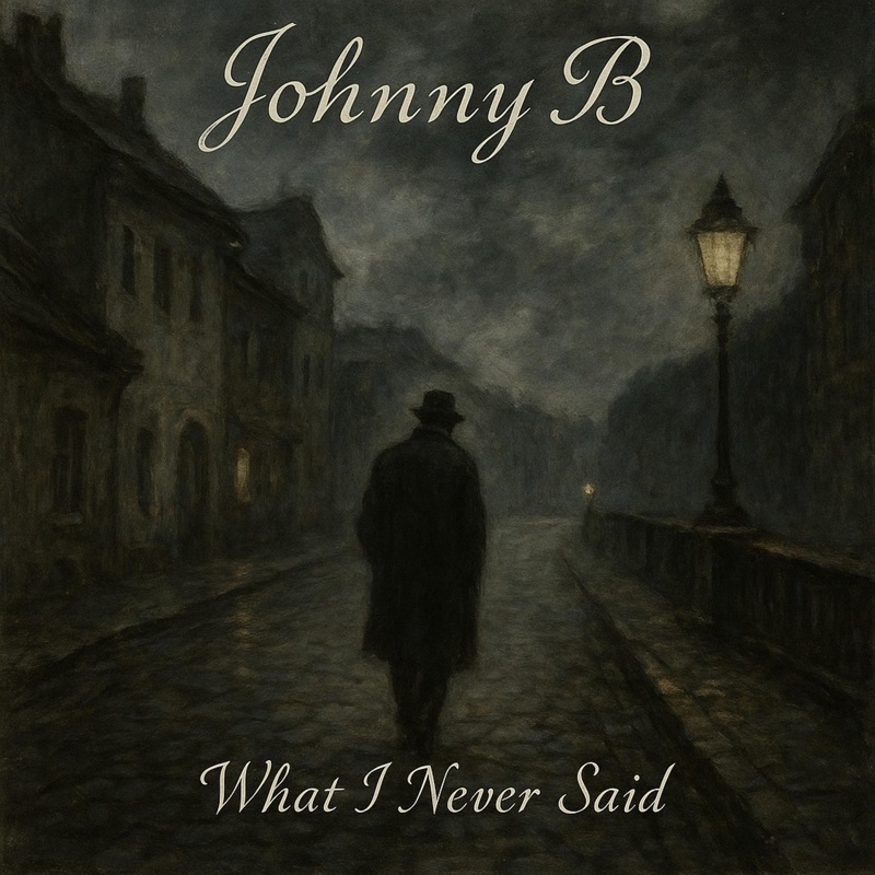What I never said - JohnnyB: Song Lyrics, Music Videos & Concerts