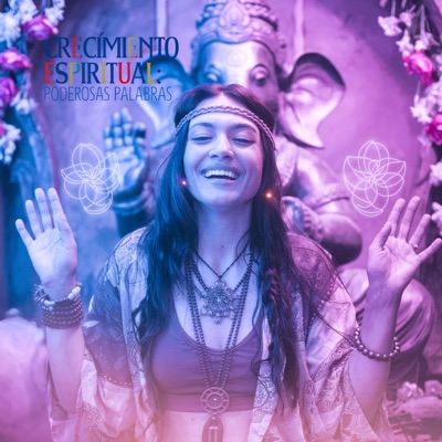 Mantra para Crecimiento Espiritual en Español: Conexión Divina y Transformación Personal ...