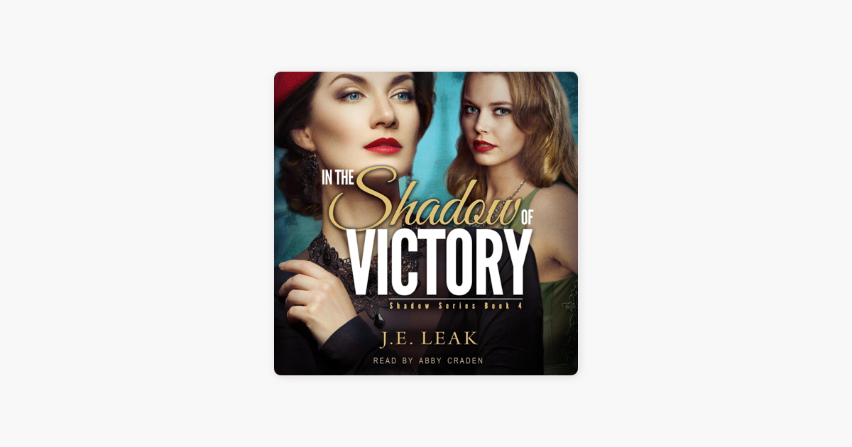 ‎In the Shadow of Victory: Shadow Series, Book 4 (Unabridged) by J.E ...