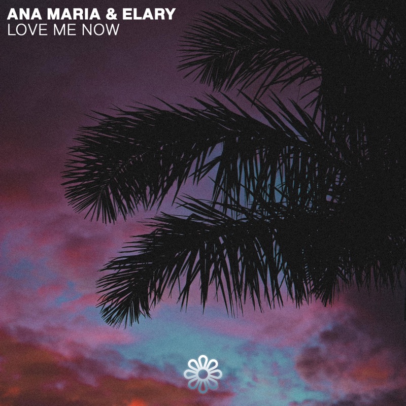 Love Me Now - Ana Maria & Elary: Song Lyrics, Music Videos & Concerts