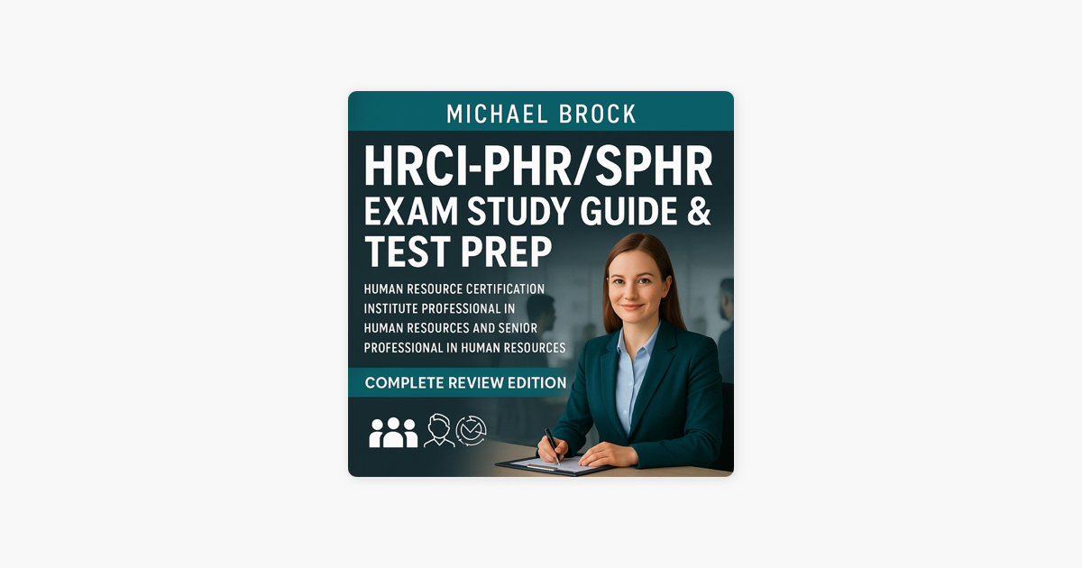 ‎HRCI-PHR/SPHR Exam Study Guide & Test Prep - Complete Review Edition ...