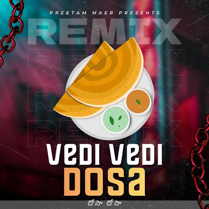Vedi Vedi Dosa (Trap Mix) - Preetam Maer: Song Lyrics, Music Videos ...