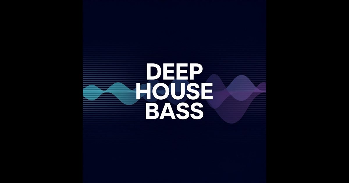 ‎Deep House Bass - Deep House Vibe Labのアルバム - Apple Music