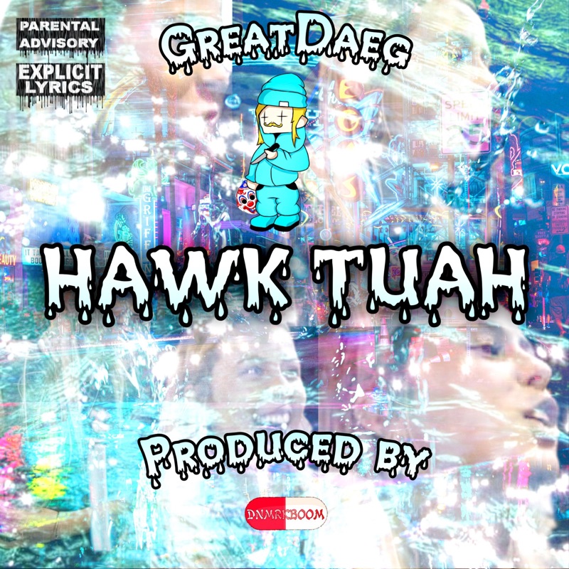 Hawk Tuah - GreatDaeg: Song Lyrics, Music Videos & Concerts