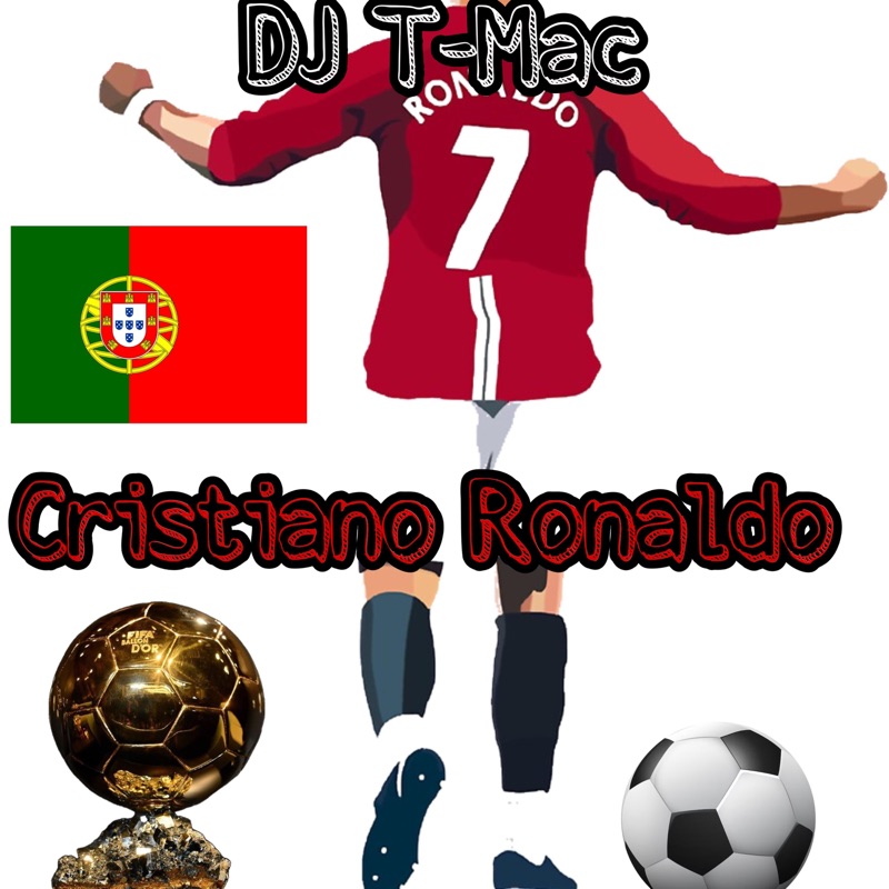 Cristiano Ronaldo - DJ T-Mac: Song Lyrics, Music Videos & Concerts