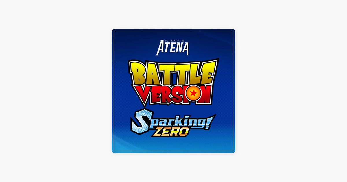‎Sparking! ZERO Battle Version (From "Dragon Ball Sparking! ZERO ...