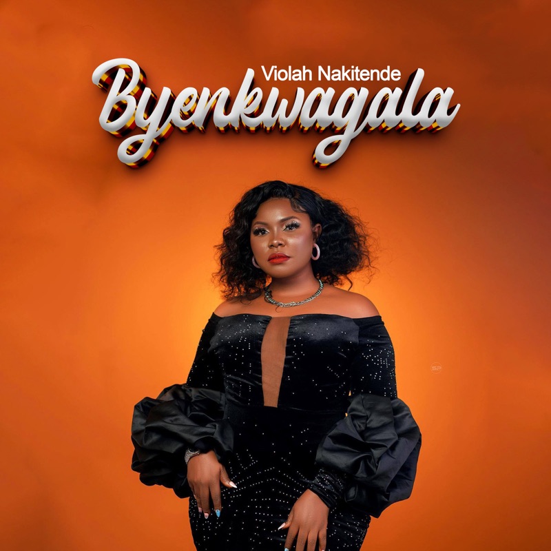Byenkwagala - Violah Nakitende: Song Lyrics, Music Videos & Concerts