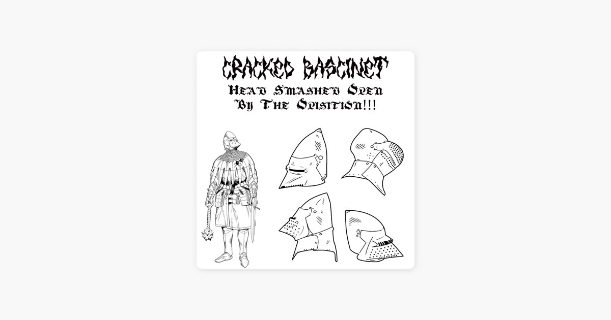 ‎Head Smashed Open By The Opisition!!! – Song by Cracked Bascinet ...